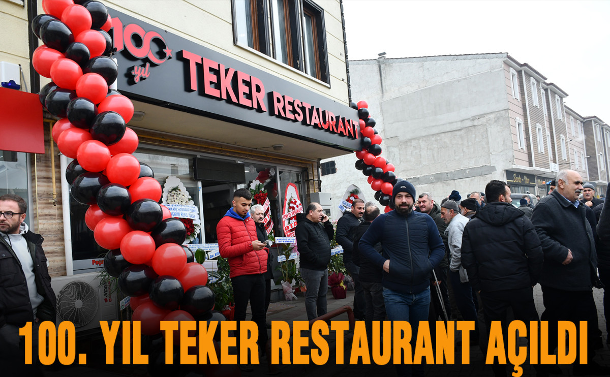 100. Yıl Teker Restaurant Açıldı